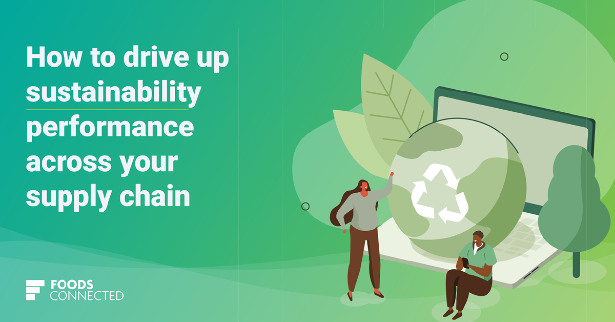How to drive up sustainability performance across your supply chain