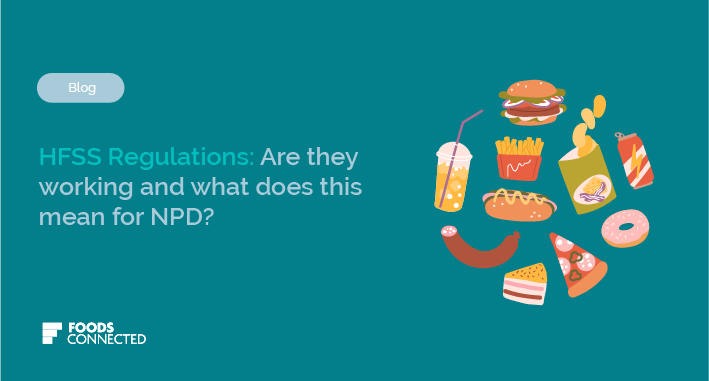 The impact of HFSS regulations in the UK for NPD