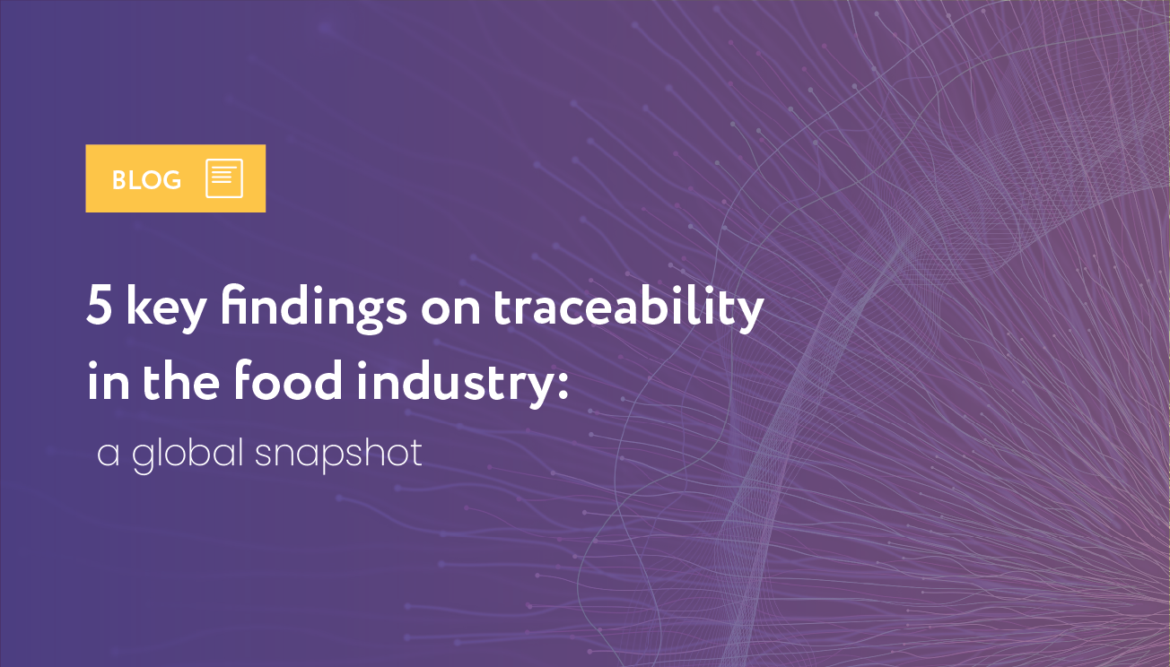 5 key findings on traceability in the food industry: a global snapshot